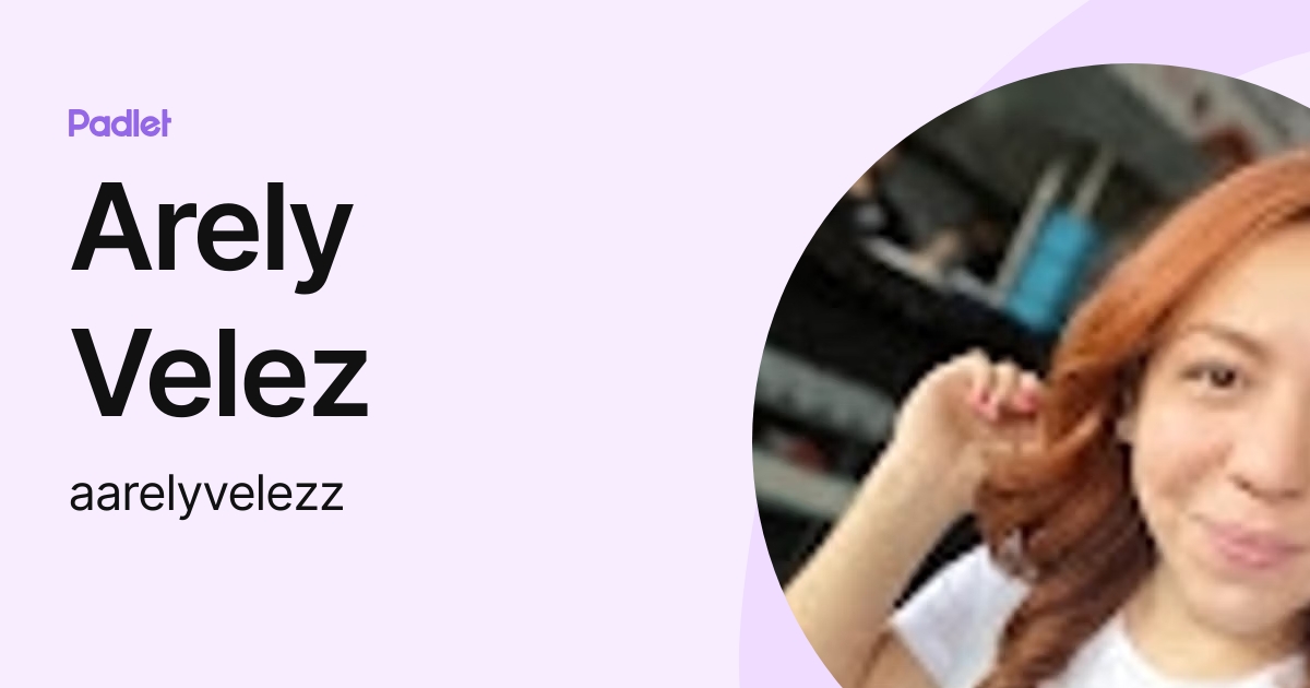 Arely Velez (aarelyvelezz) profile | Padlet