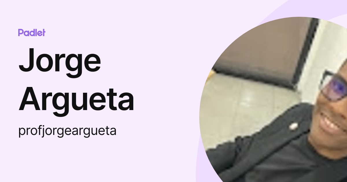 Jorge Argueta (profjorgeargueta) profile | Padlet