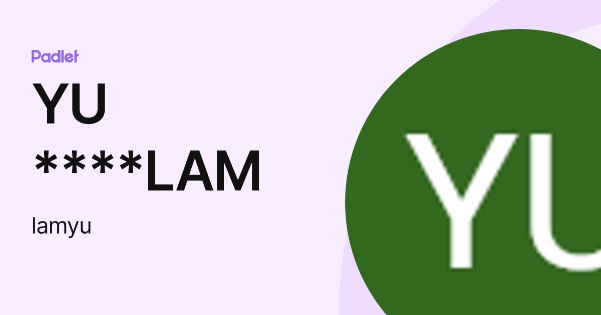 YU ****LAM (lamyu) profile | Padlet