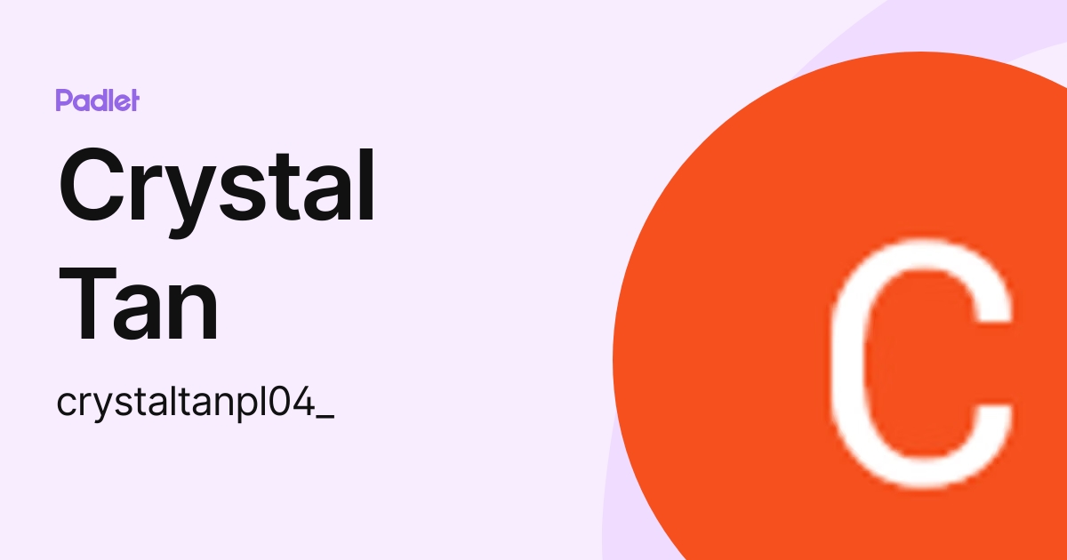 Crystal Tan (crystaltanpl04_) profile | Padlet