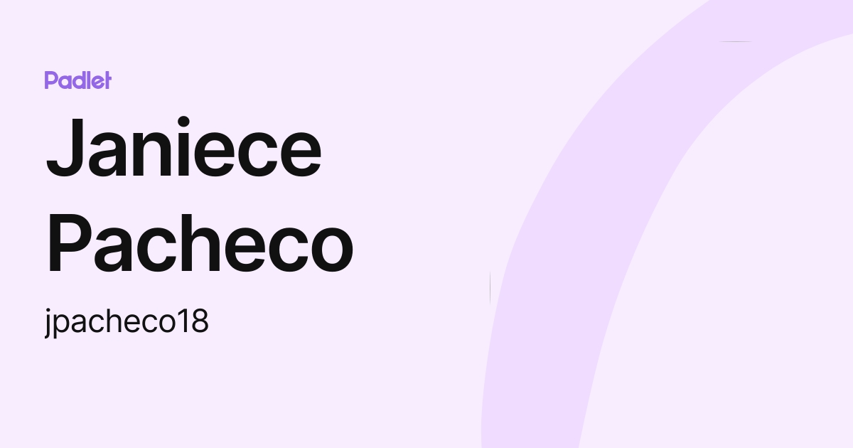 Janiece Pacheco (jpacheco18) profile | Padlet