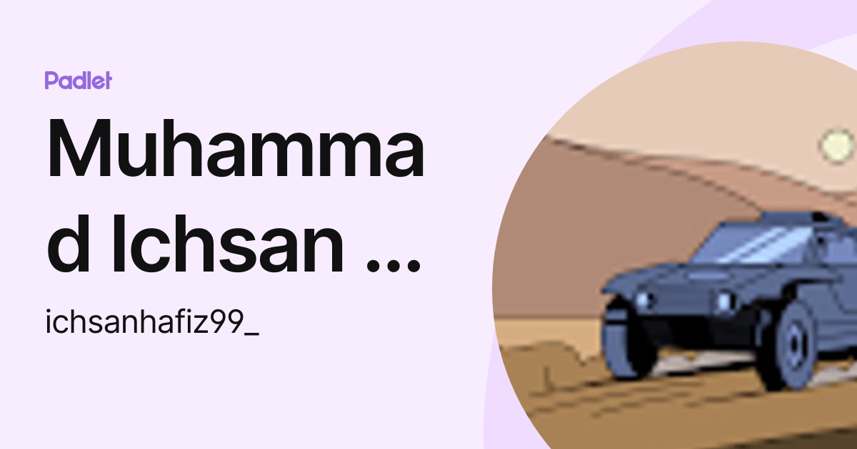 Muhammad Ichsan Al Hafiz (ichsanhafiz99_) profile | Padlet