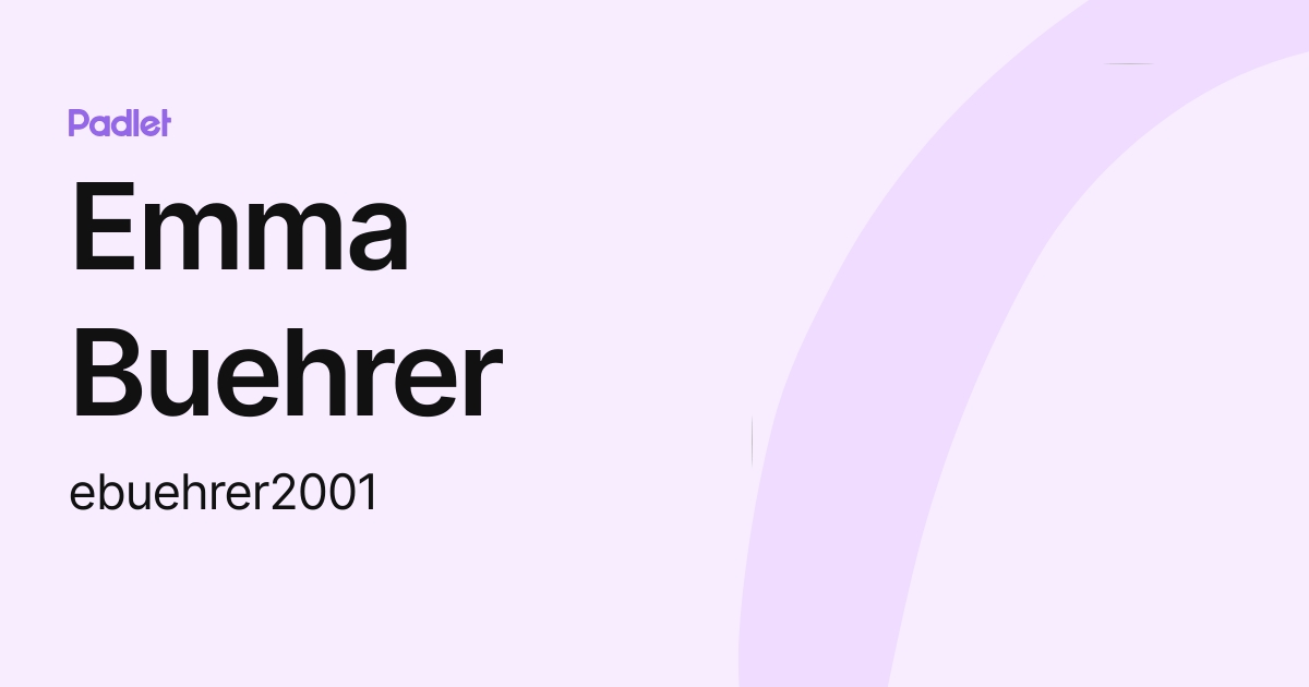 Emma Buehrer (ebuehrer2001) profile | Padlet