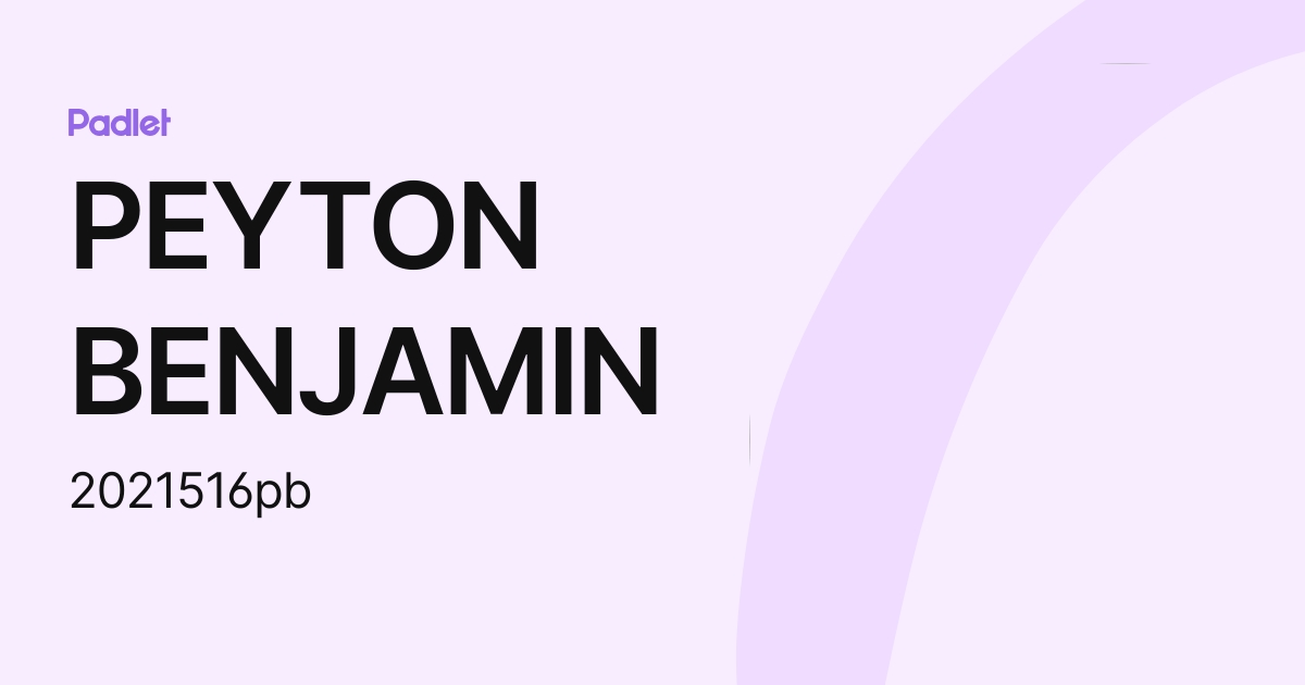 PEYTON BENJAMIN (2021516pb) profile | Padlet
