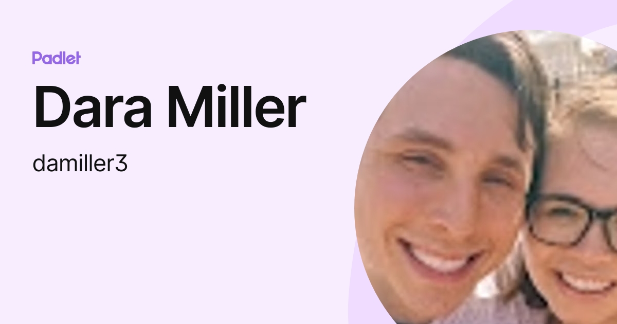 Dara Miller (damiller3) profile | Padlet