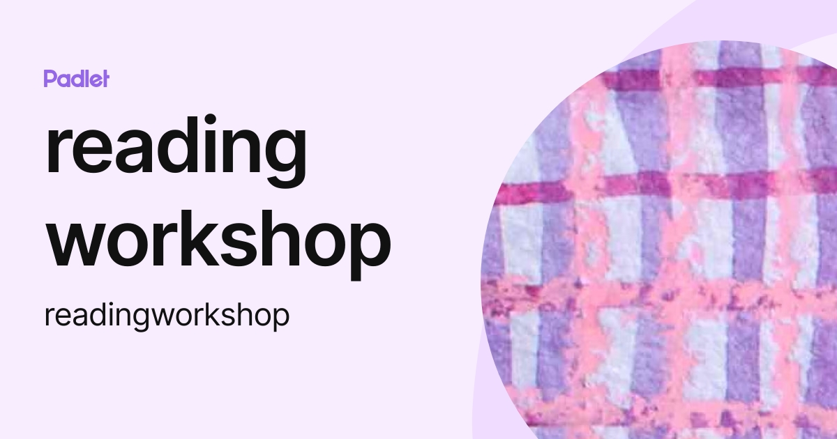 reading workshop (readingworkshop) profile | Padlet