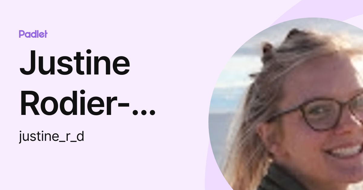 Justine Rodier-Dumais (justine_r_d) profile | Padlet