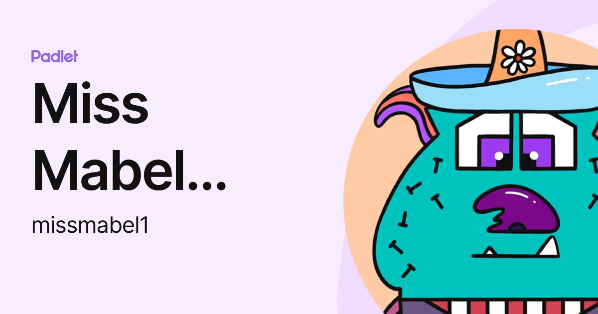 Miss Mabel Ovalle (missmabel1) profile | Padlet