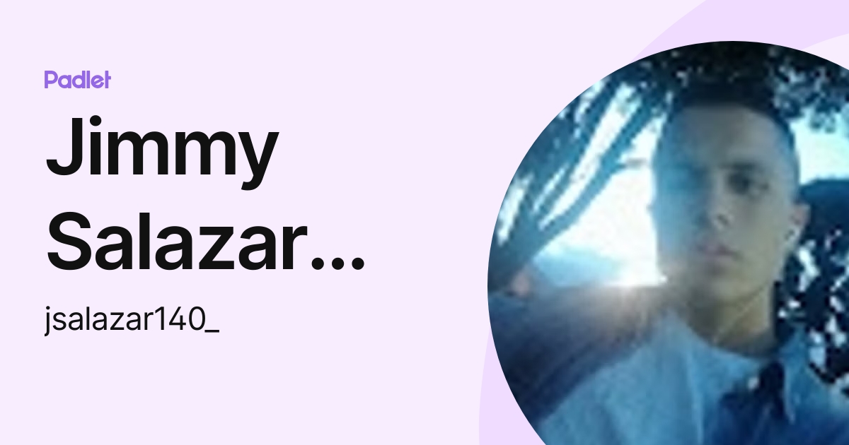 Jimmy Salazar Echeverri (jsalazar140_) profile | Padlet