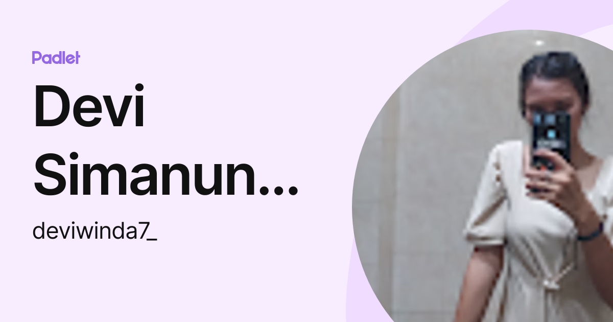 Devi Simanungkalit (deviwinda7_) profile | Padlet