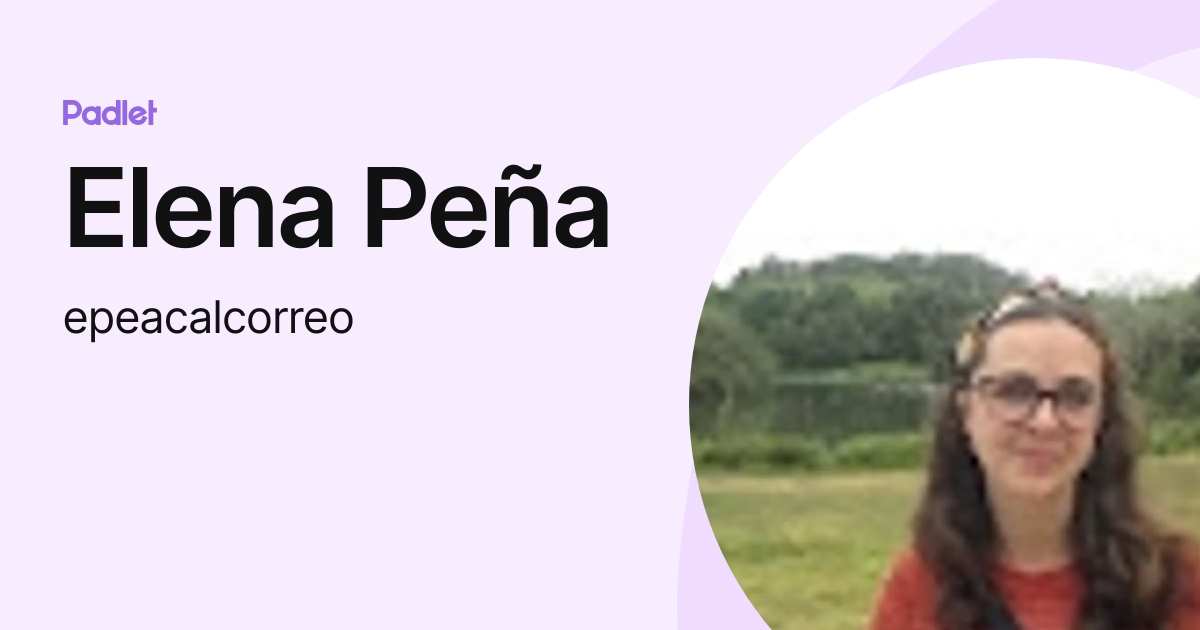 Elena Peña (epeacalcorreo) profile | Padlet