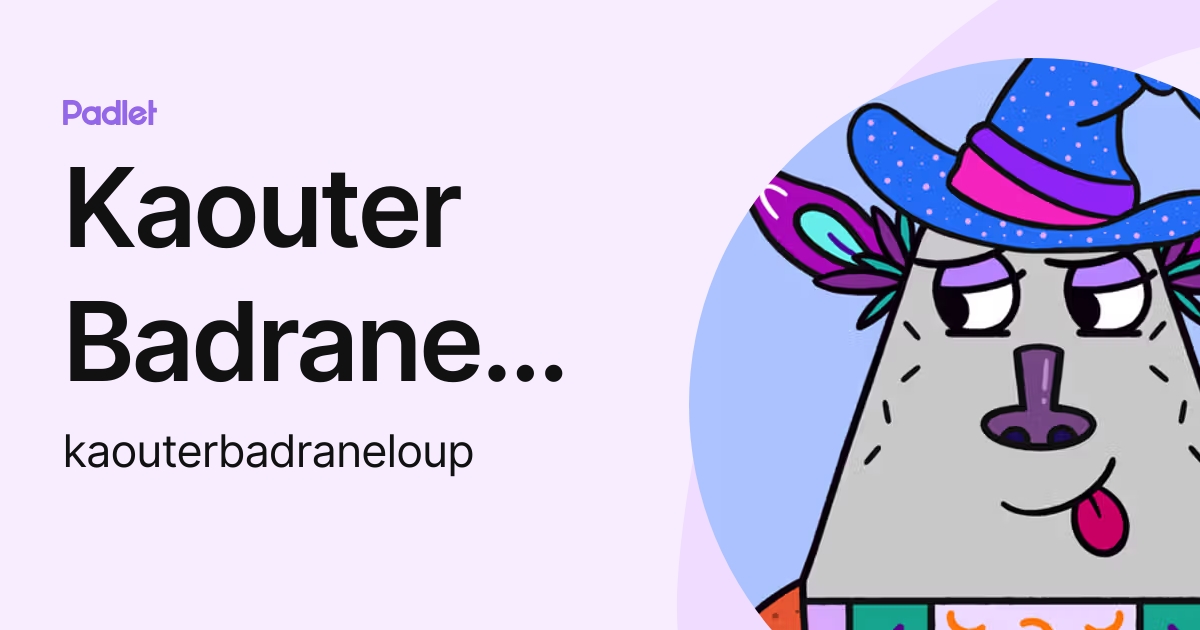 Kaouter Badrane loup (kaouterbadraneloup) profile | Padlet