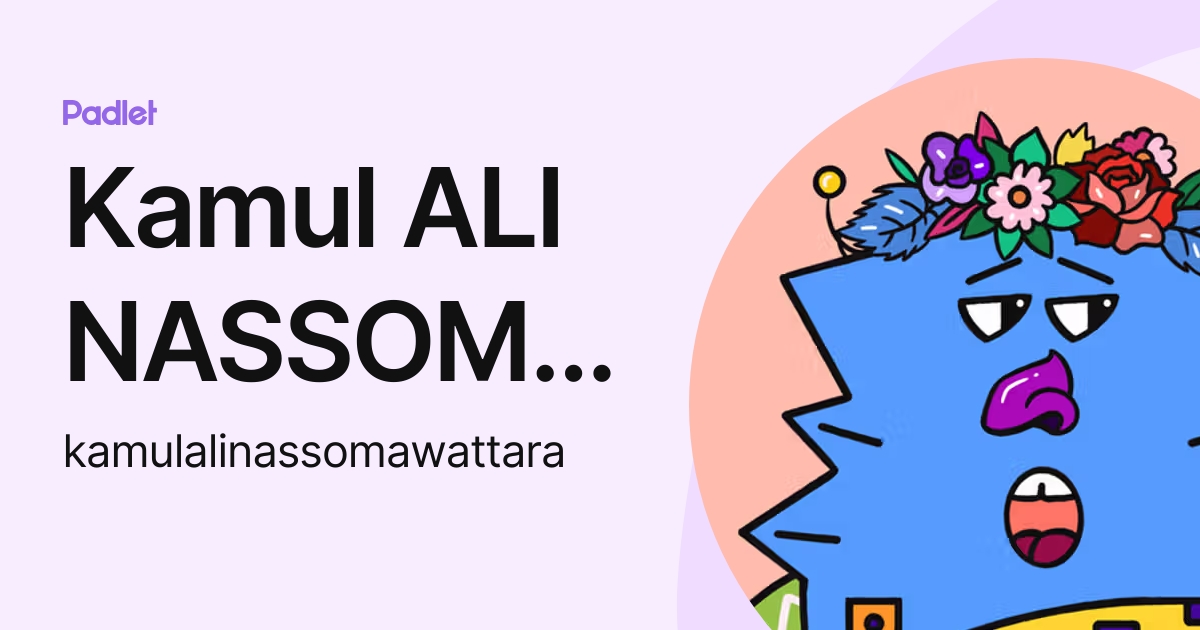 Kamul ALI NASSOMA WATTARA (kamulalinassomawattara) profile | Padlet