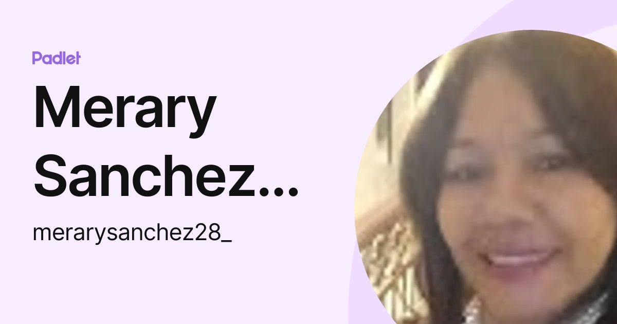 Merary Sanchez Cordero (merarysanchez28_) profile | Padlet
