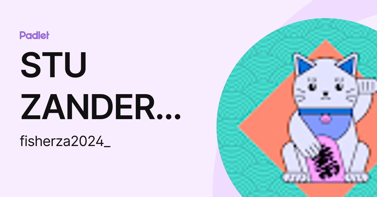 STU ZANDER FISHER (fisherza2024_) profile | Padlet