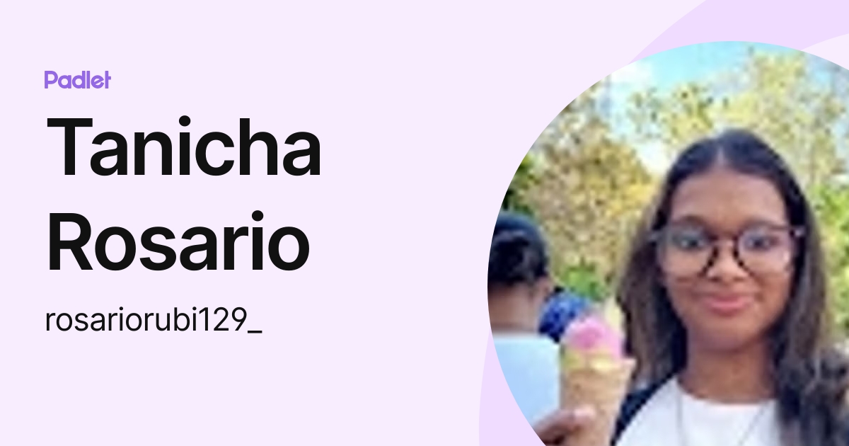 Tanicha Rosario (rosariorubi129_) profile | Padlet