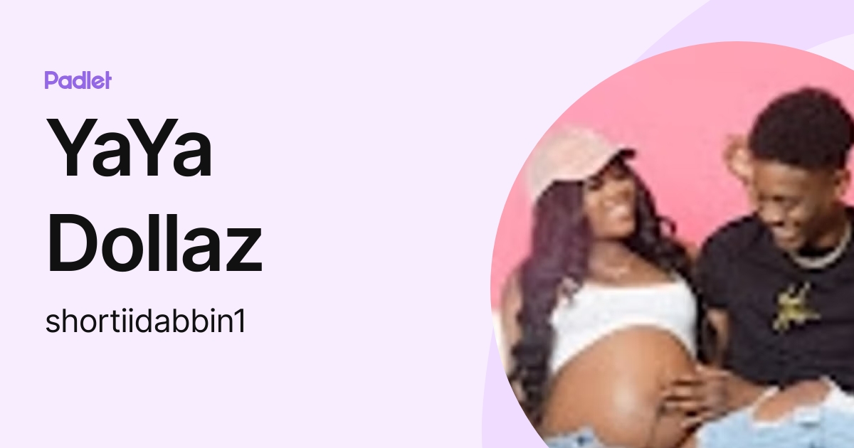 YaYa Dollaz (shortiidabbin1) profile | Padlet