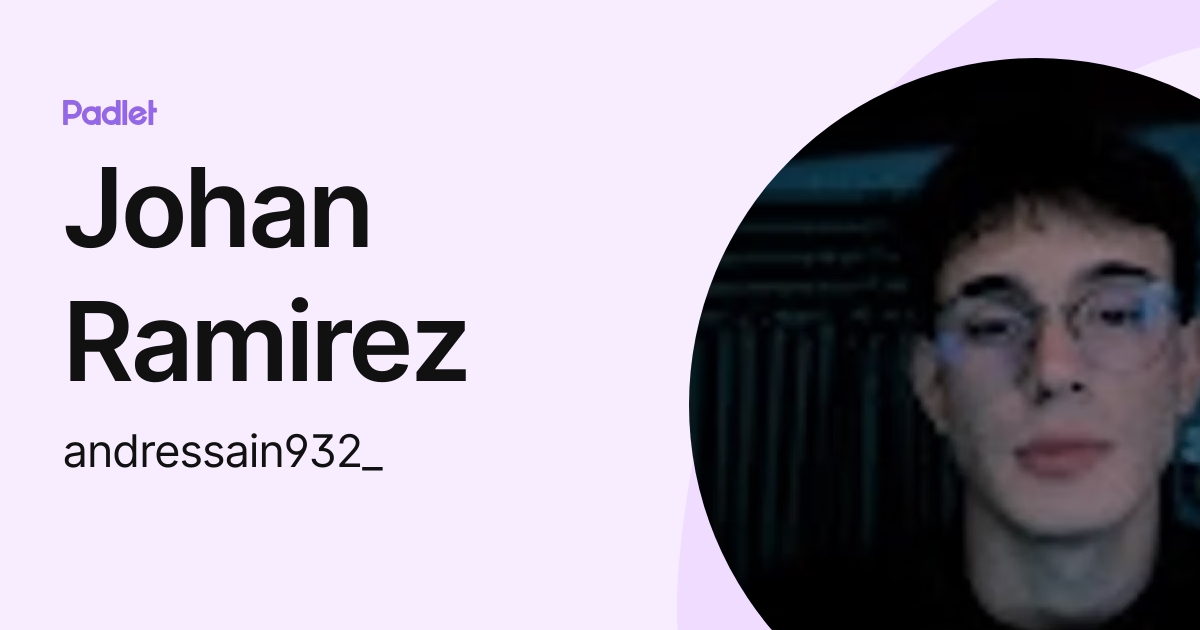 Johan Ramirez (andressain932_) profile | Padlet