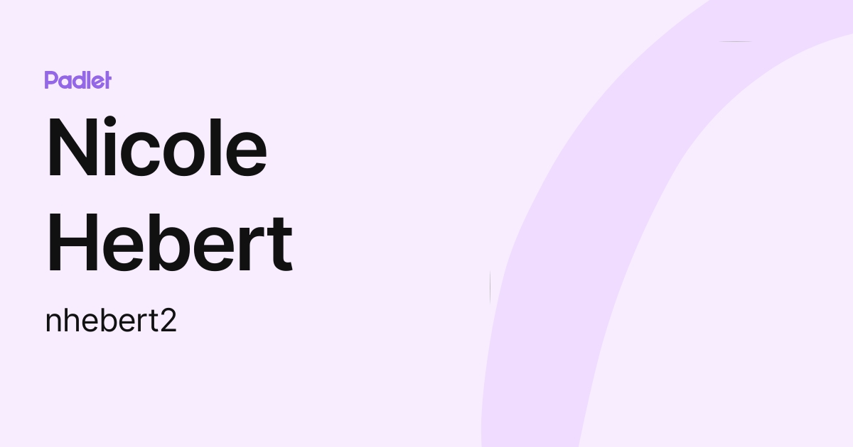 Nicole Hebert (nhebert2) profile | Padlet