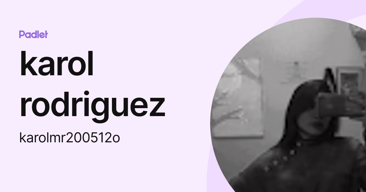 karol rodriguez (karolmr200512o) profile | Padlet