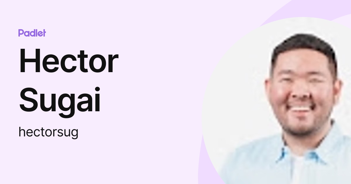 Hector Sugai (hectorsug) profile | Padlet