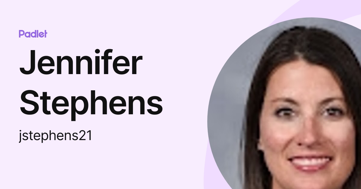 Jennifer Stephens (jstephens21) profile | Padlet