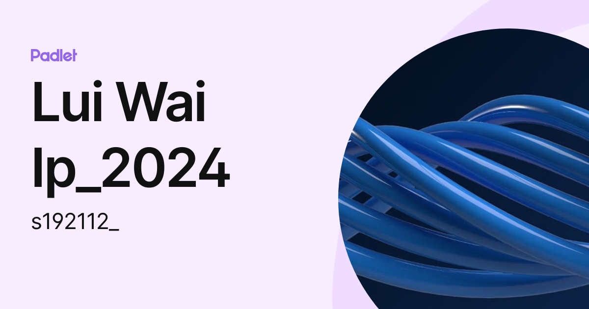 Lui Wai Ip_2024 (s192112_) profile | Padlet