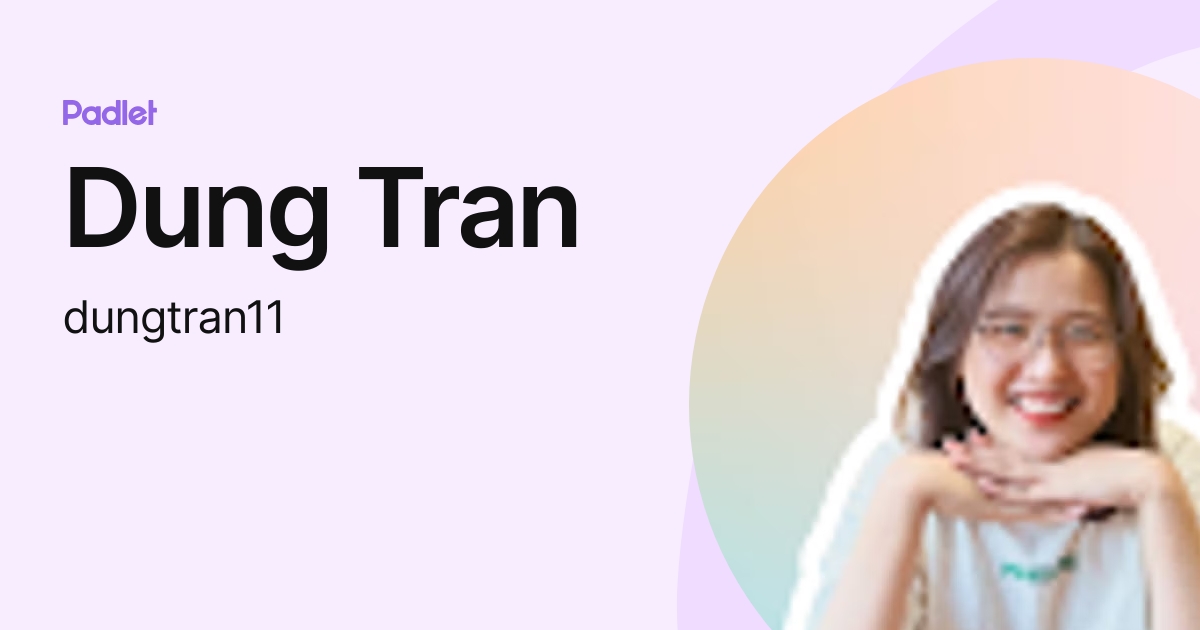 Dung Tran (dungtran11) profile | Padlet