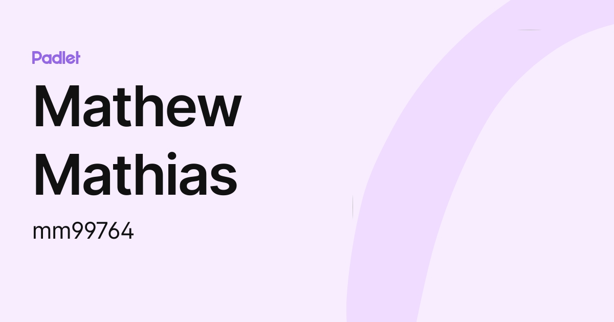 Mathew Mathias (mm99764) profile | Padlet