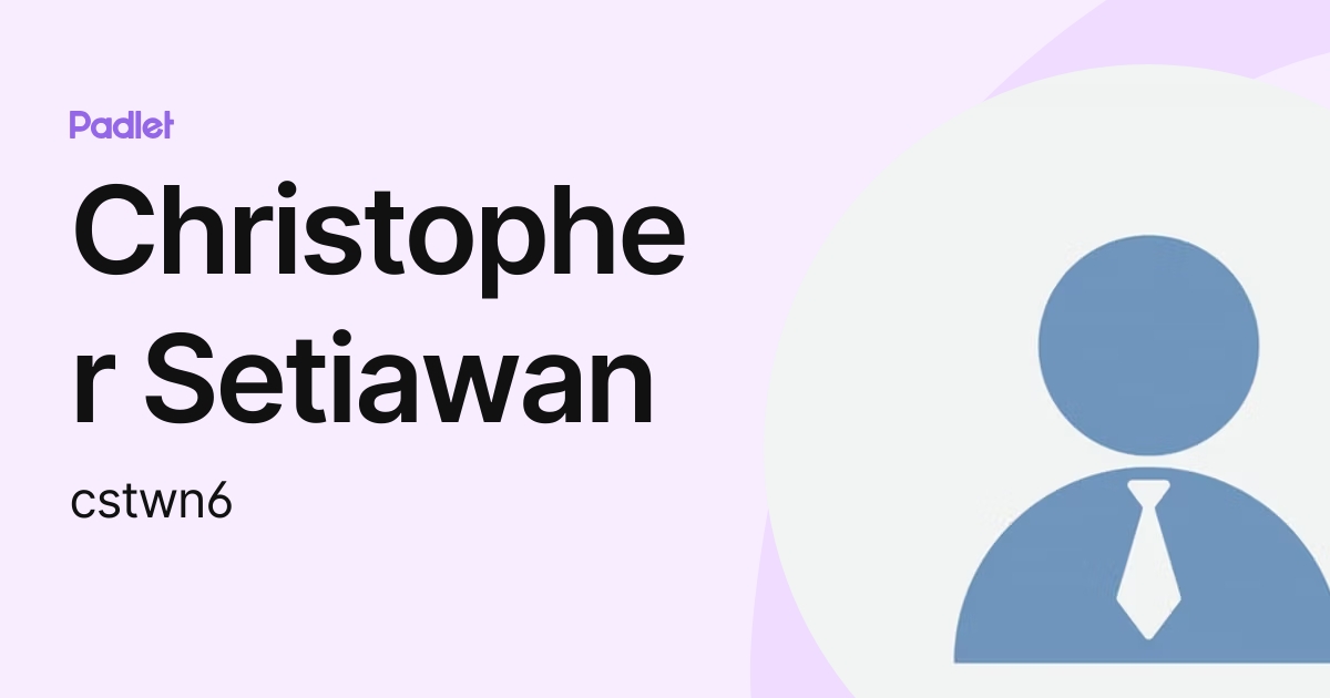 Christopher Setiawan (cstwn6) profile | Padlet