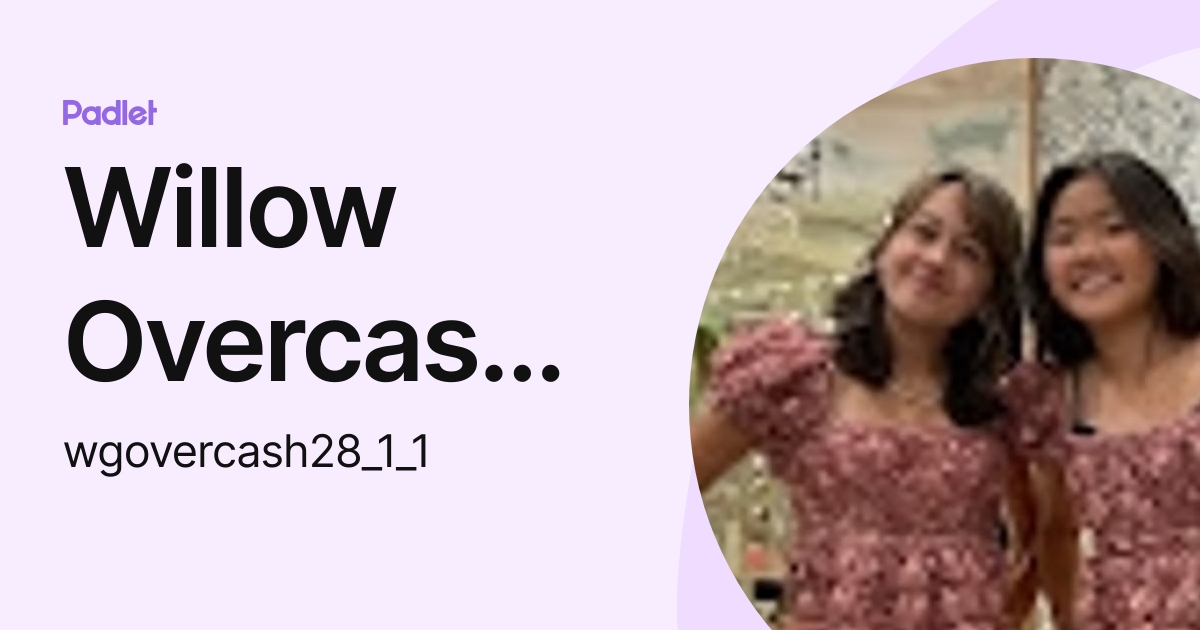 Willow Overcash28 (wgovercash28_) profile | Padlet