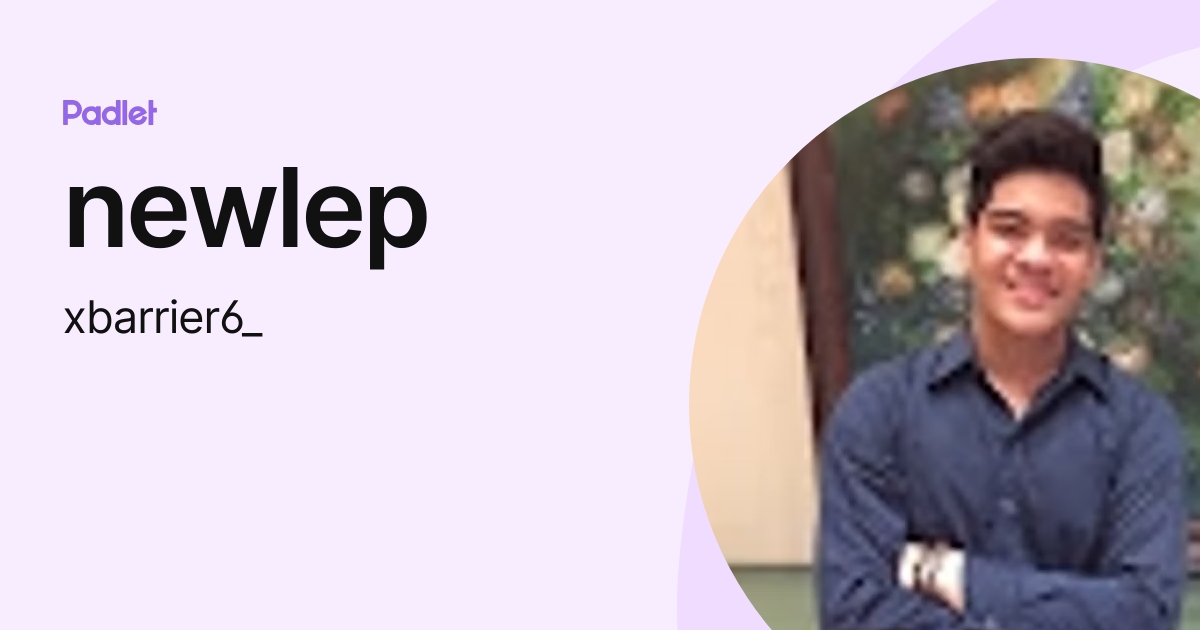 newlep (xbarrier6_) profile | Padlet