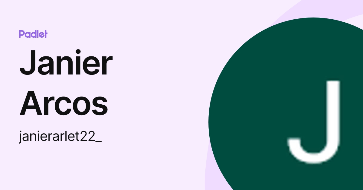 Janier Arcos (janierarlet22_) profile | Padlet