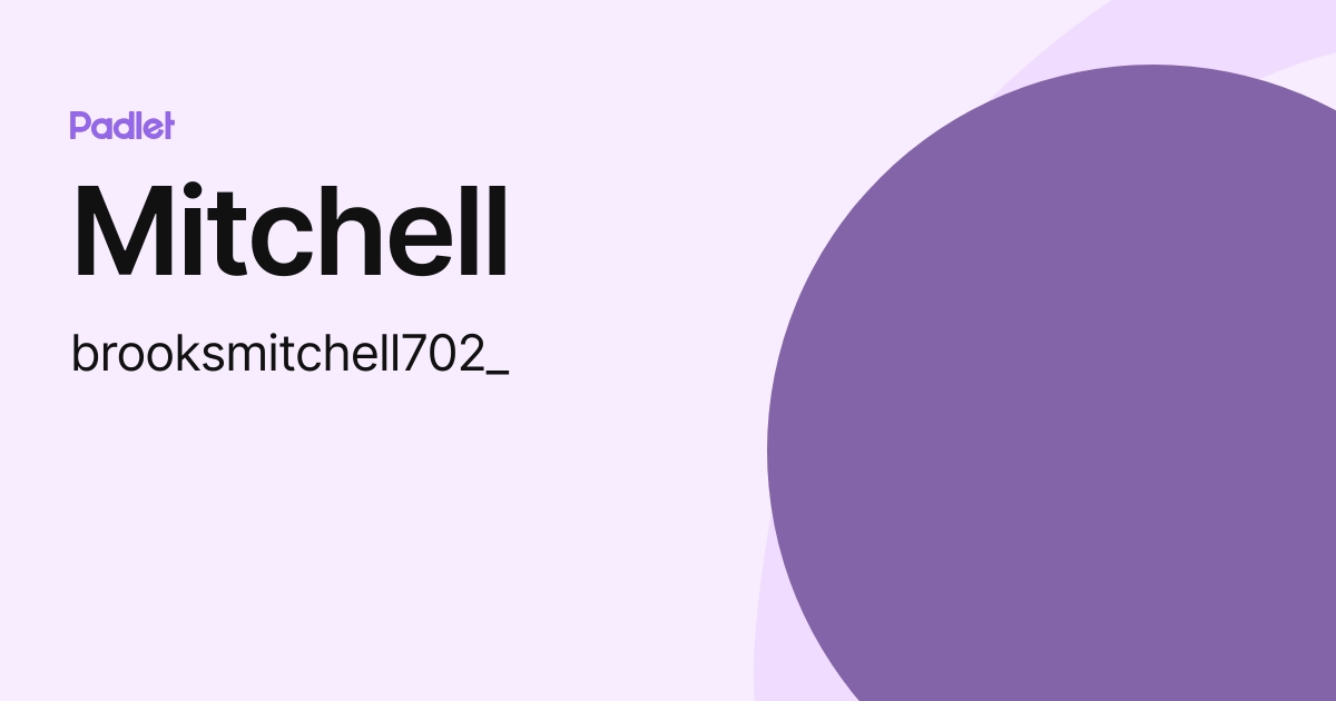 Mitchell (brooksmitchell702_) profile | Padlet