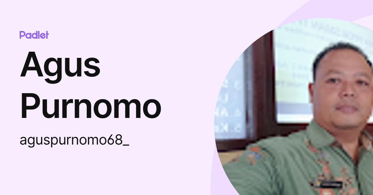 Agus Purnomo (aguspurnomo68_) profile | Padlet