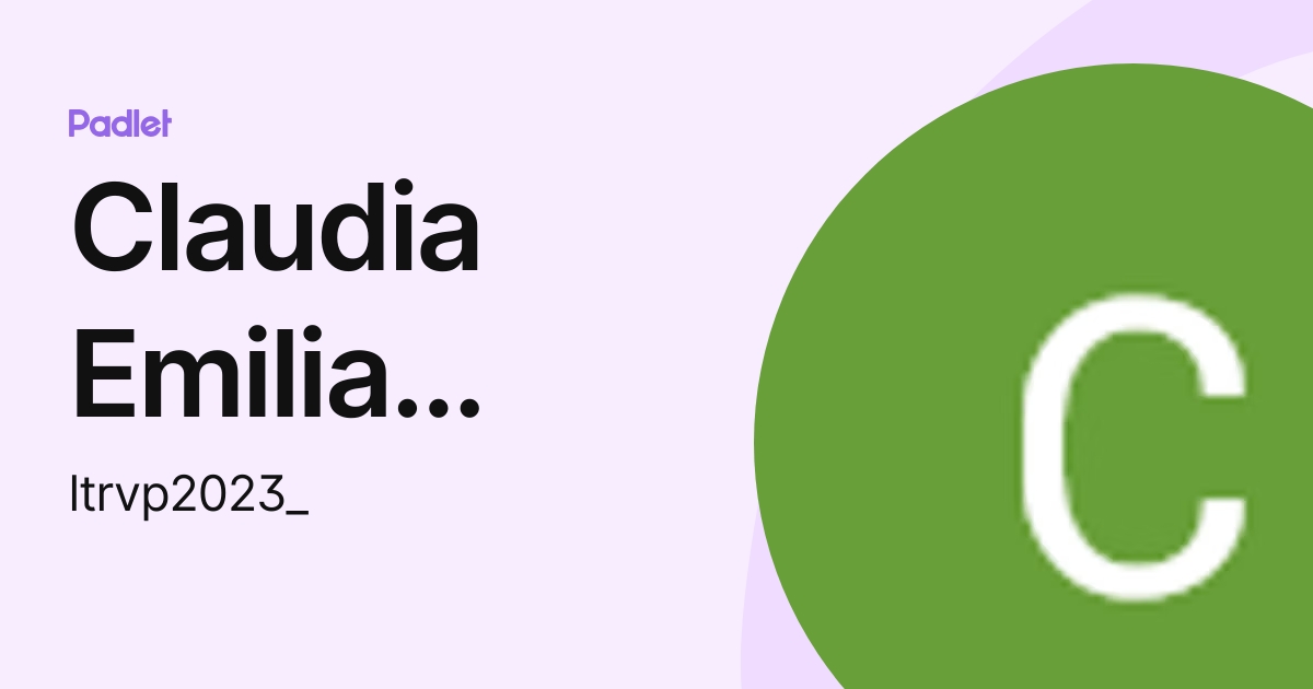 Claudia Emilia Frînculeasă (ltrvp2023_) profile | Padlet