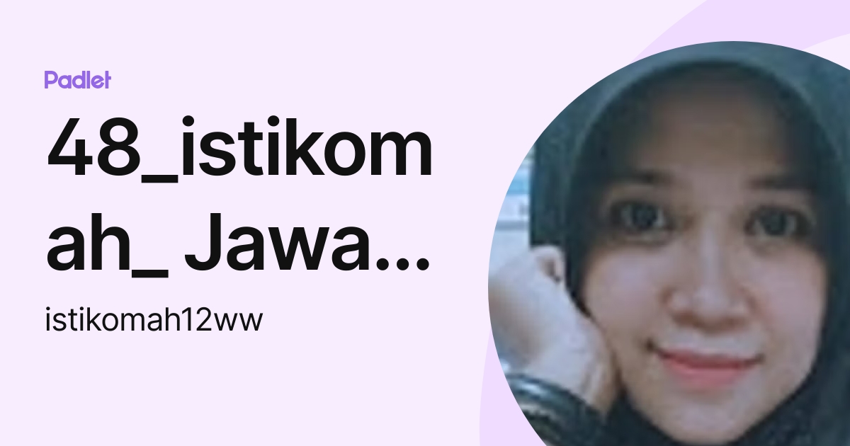 48_istikomah_ Jawa Tengah (istikomah12ww) profile | Padlet