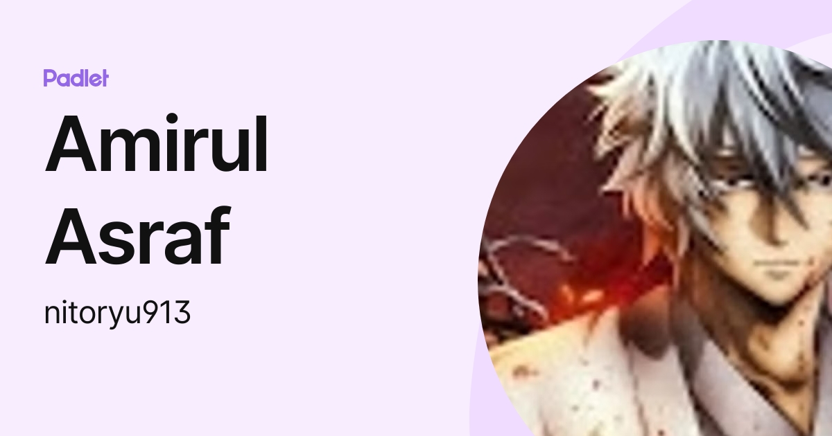 Amirul Asraf (nitoryu913) profile | Padlet