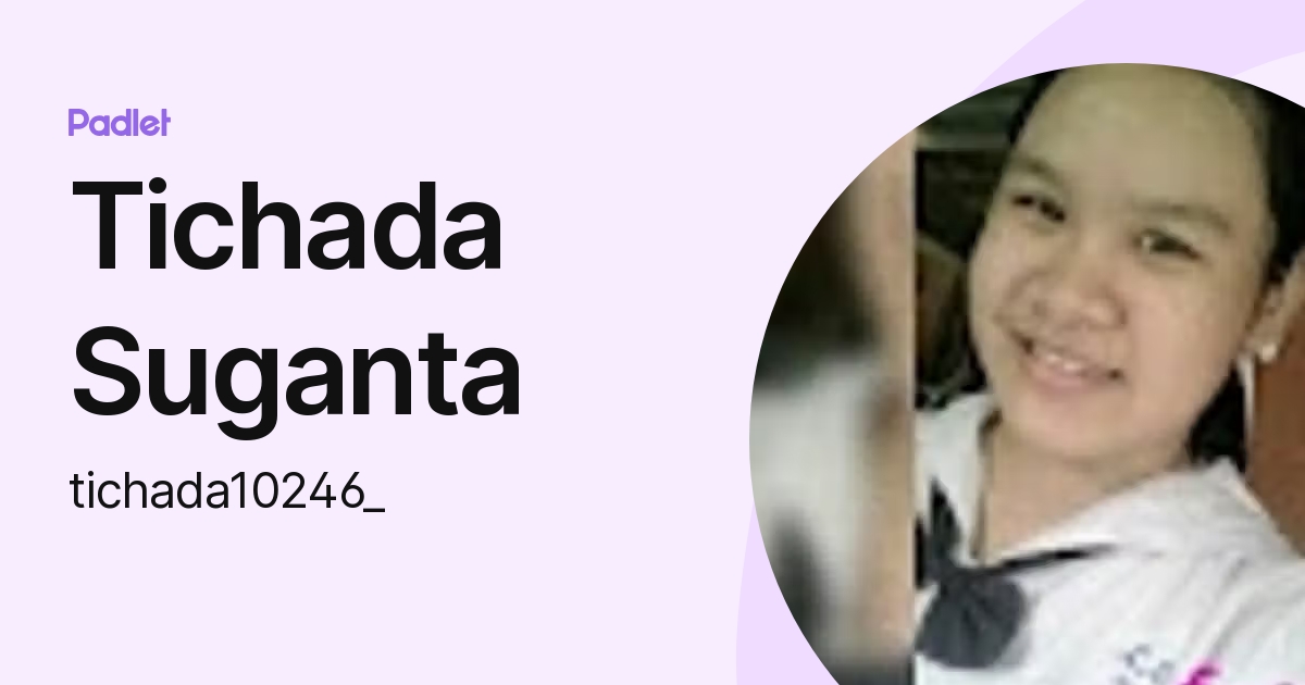 Tichada Suganta (tichada10246_) profile | Padlet