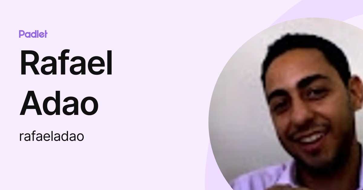 Rafael Adao (rafaeladao) profile | Padlet