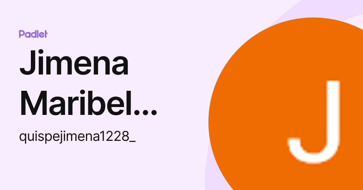 Jimena Maribel Quispe Sulca (quispejimena1228_) profile | Padlet