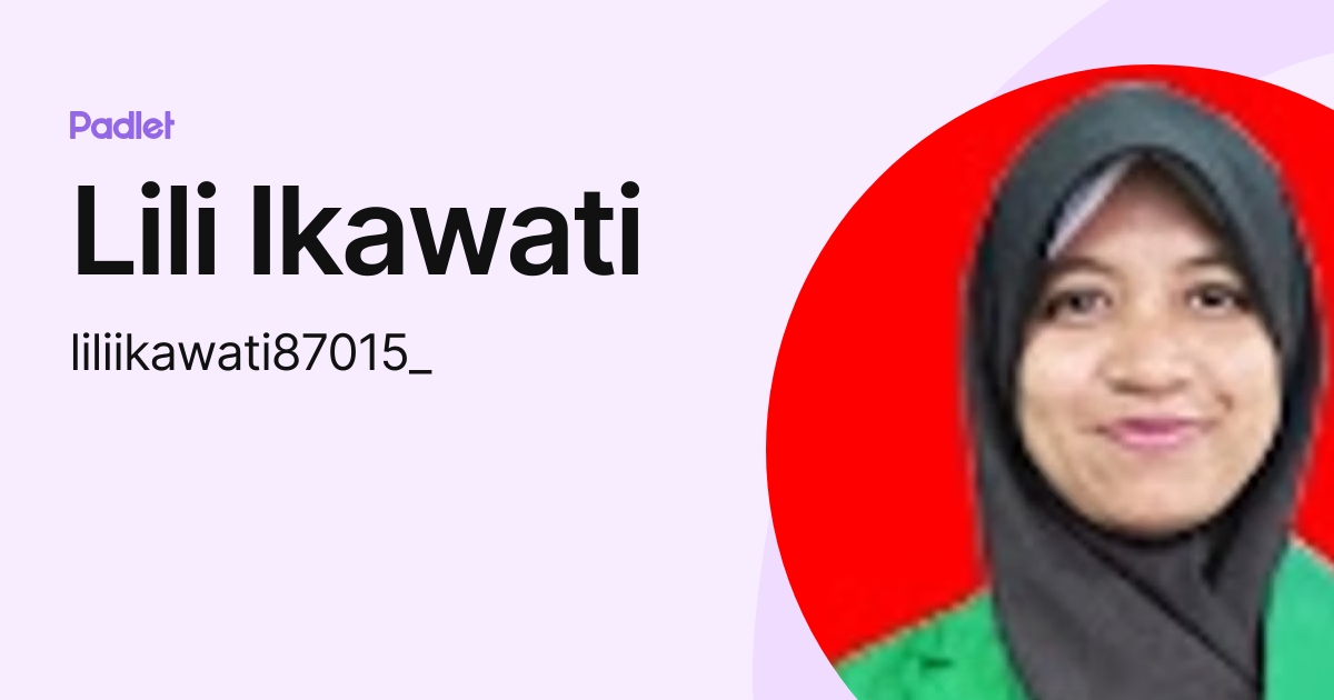 Lili Ikawati (liliikawati87015_) profile | Padlet
