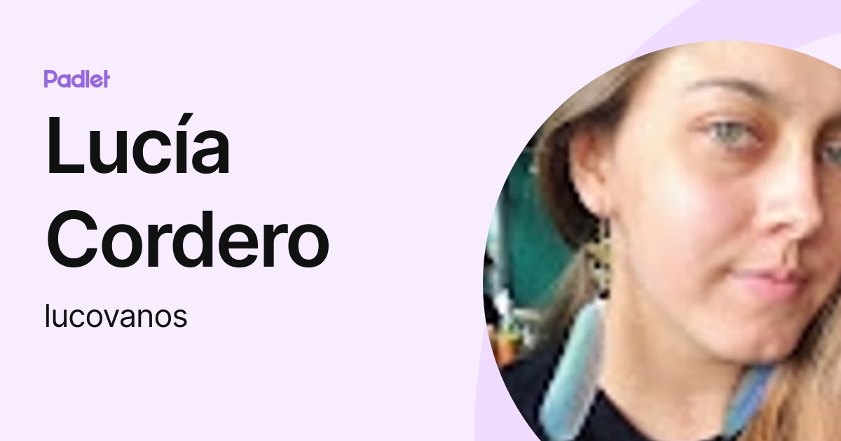 Lucía Cordero (lucovanos) profile | Padlet