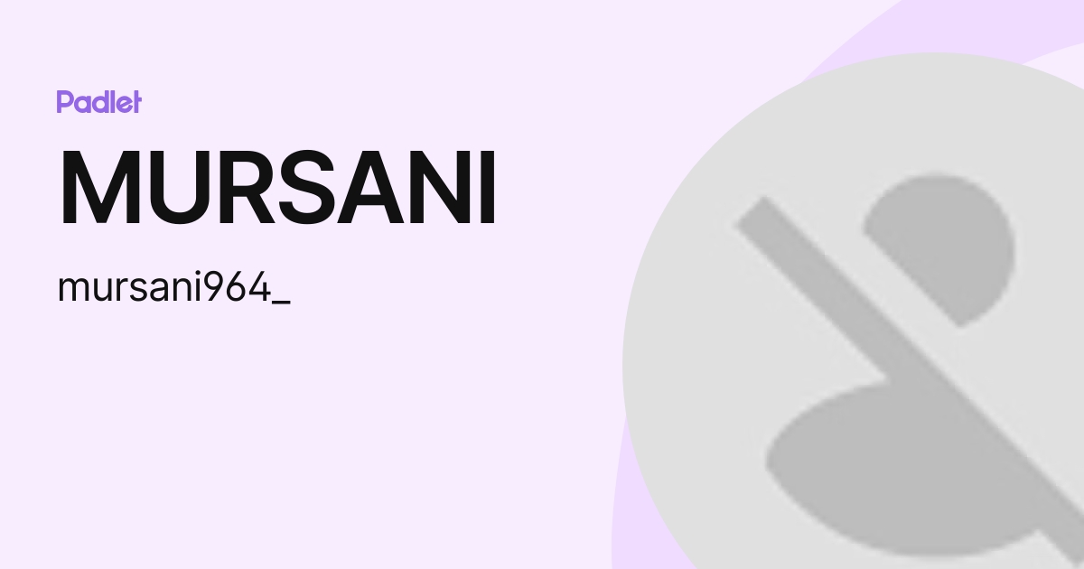MURSANI (mursani964_) profile | Padlet