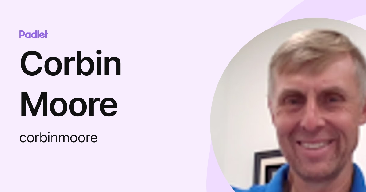 Corbin Moore (corbinmoore) profile | Padlet