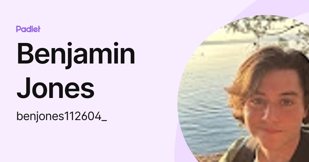 Benjamin Jones (benjones112604_) profile | Padlet