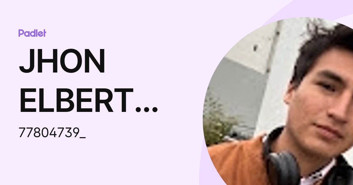 JHON ELBERTH CHAVEZ CHAVEZ (77804739_) profile | Padlet