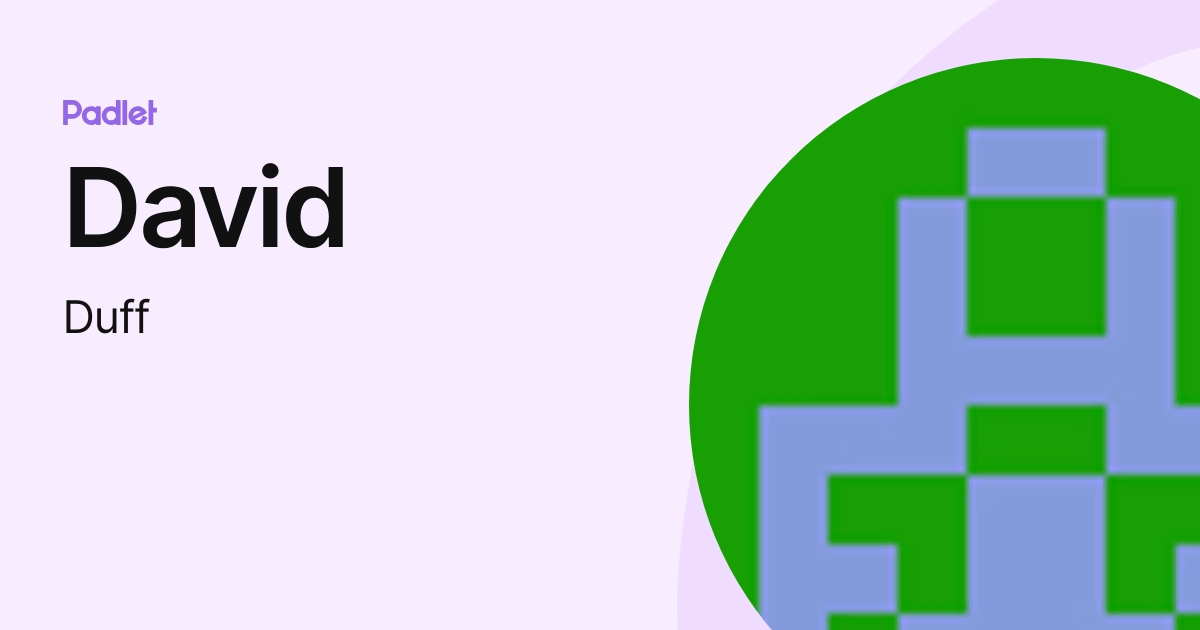 David (Duff) profile | Padlet