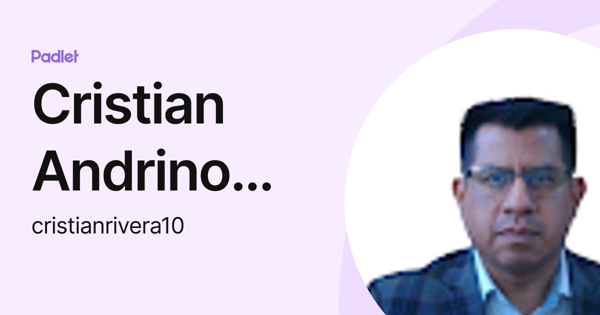 Cristian Andrino Rivera (cristianrivera10) profile | Padlet