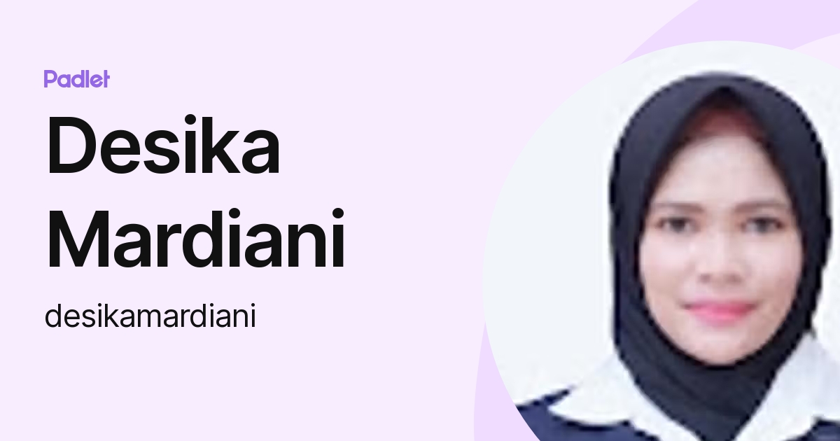 Desika Mardiani (desikamardiani) profile | Padlet
